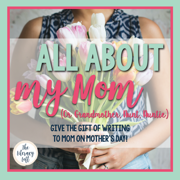 Mother's Day Booklet {All About My Mom} – The Literacy Loft