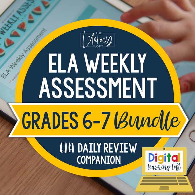 ELA Weekly Assessments Grades 6-7 Bundle | Distance Learning | Google ...