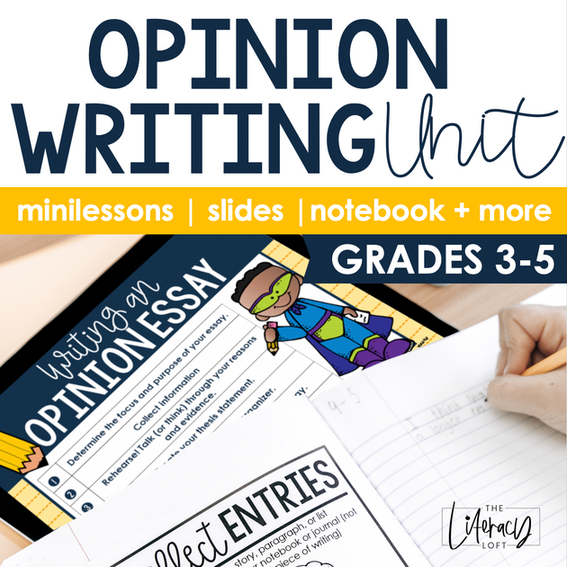 Opinion Writing Unit (Grades 3-5) – The Literacy Loft