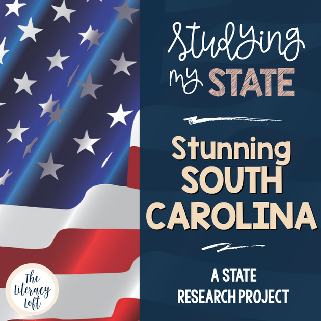 State Research & History Project {South Carolina} – The Literacy Loft